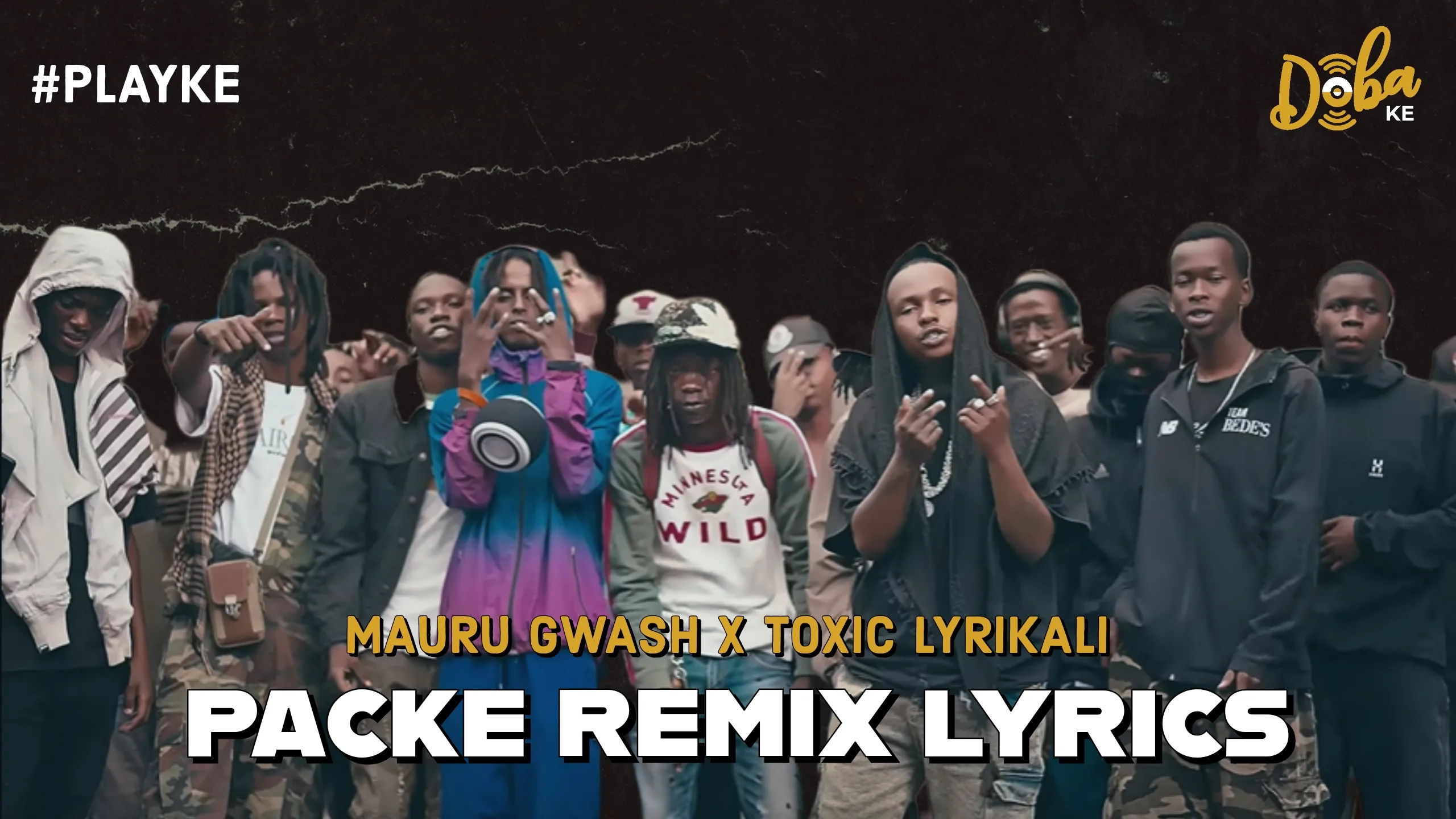 Mauru Gwash - Packe Remix Lyrics Ft. Toxic Lyrikali | Doba KE