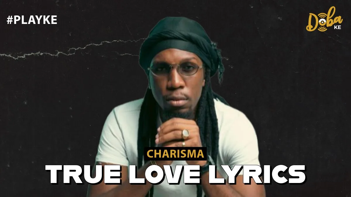 Charisma - True Love Lyrics | Doba KE