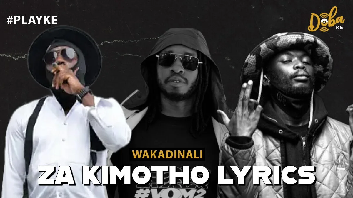 Wakadinali - Za Kimotho Lyrics | Doba KE