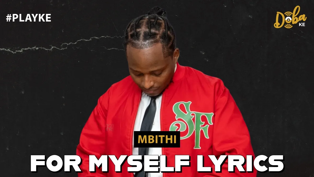 Mbithi - For Myself Lyrics | Doba KE